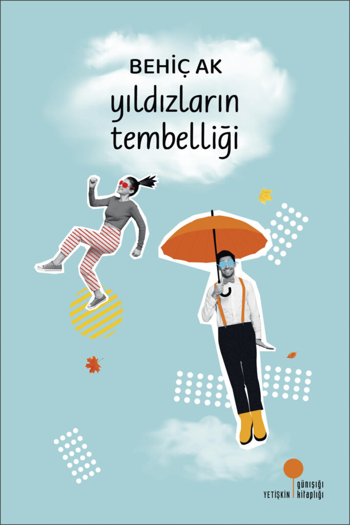 Behiç Ak’tan yetişkinler için öykü ve roman – sahneden.net